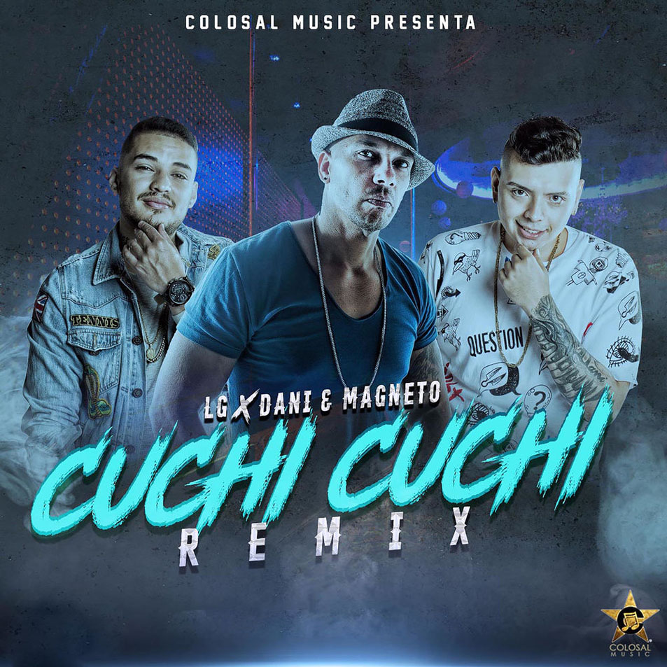 Car tula Frontal de Luis Guille - Cuchi Cuchi (Featuring Dani & Magneto ...
