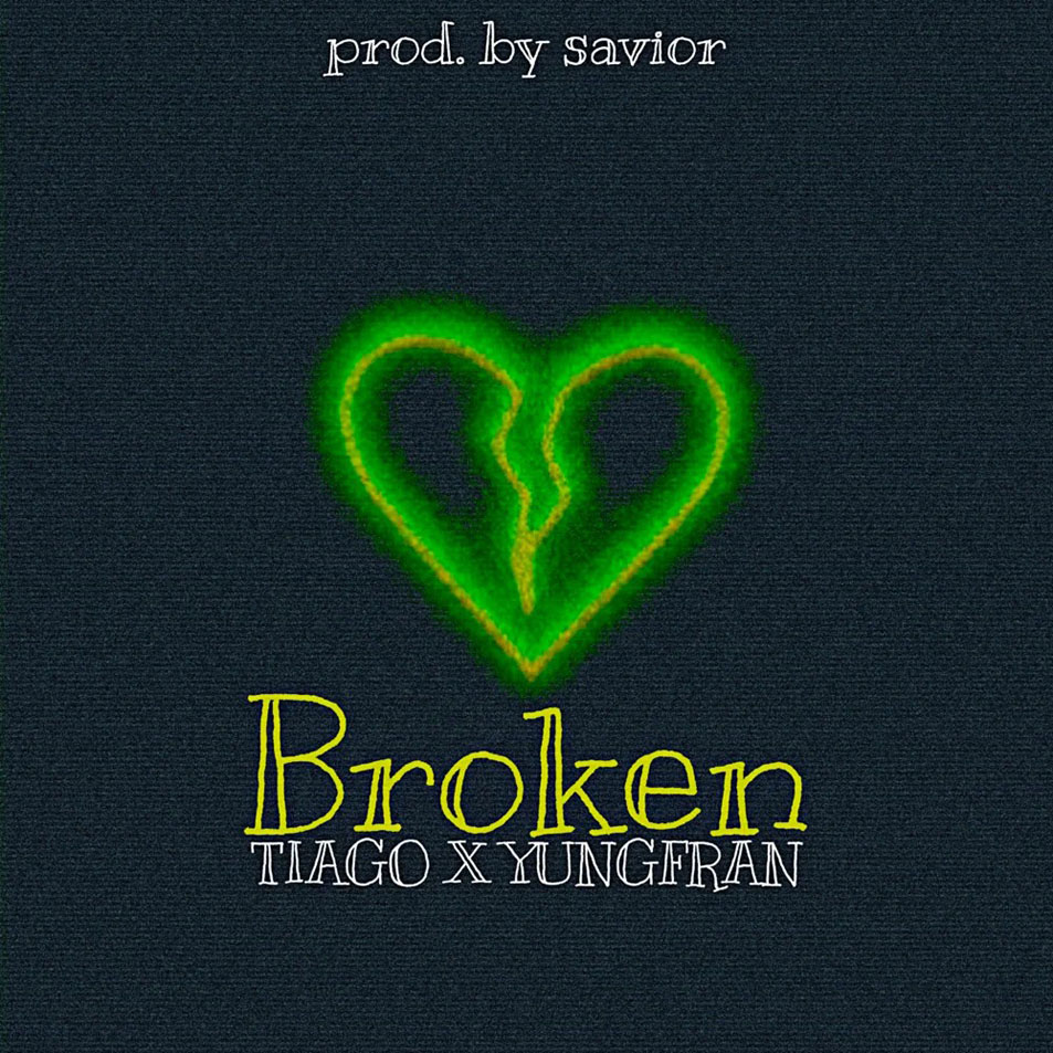 Car tula Frontal de Tiago Pzk - Broken (Featuring Yung Fran) (Cd Single ...